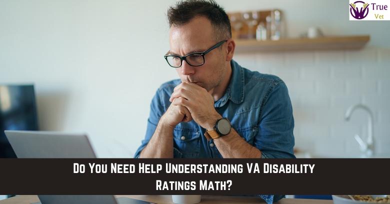 Do You Need Help Understanding VA Disability Ratings Math? – True Vet ...