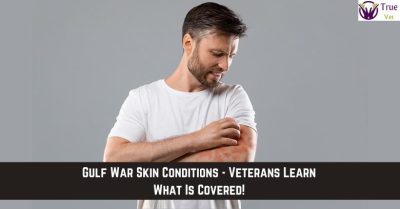 Gulf War Skin Conditions – Veterans Learn What Is Covered! - True Vet ...